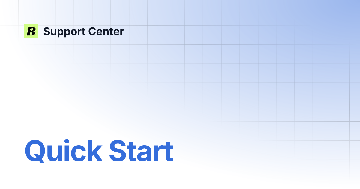 Quick Start | Support Center