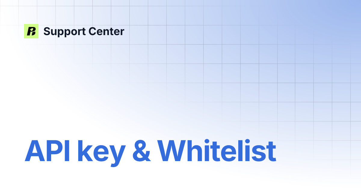 API key & Whitelist | Support Center
